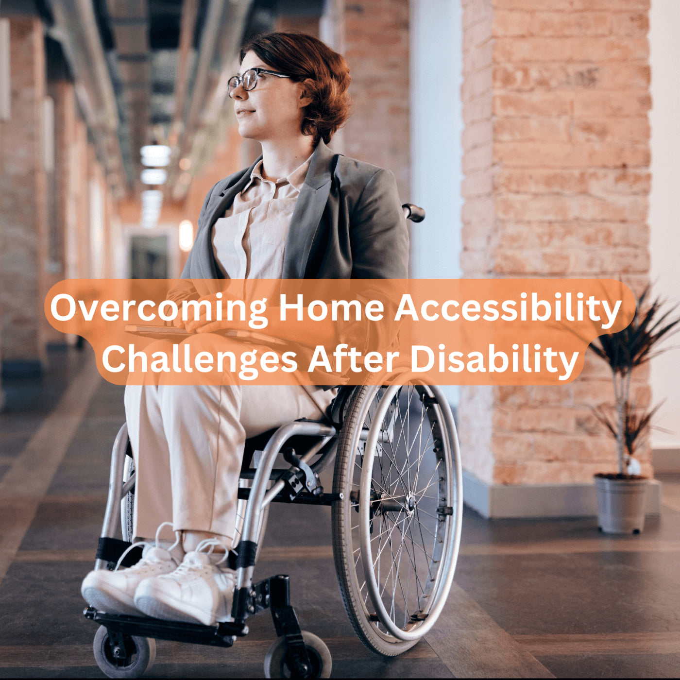 Overcoming Home Accessibility Challenges After Disability – SolutionBased